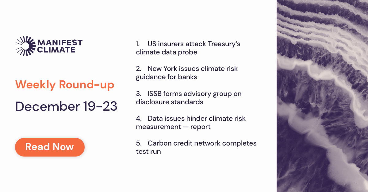 Insurers Attack Treasury’s Data Probe, New York Issues Climate Risk Guidance, and More ...