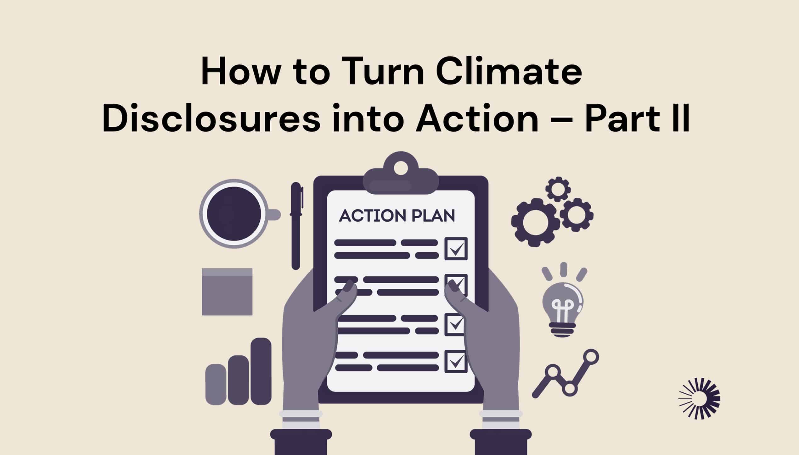 How to Turn Climate Disclosures into Action – Part II - Manifest Climate