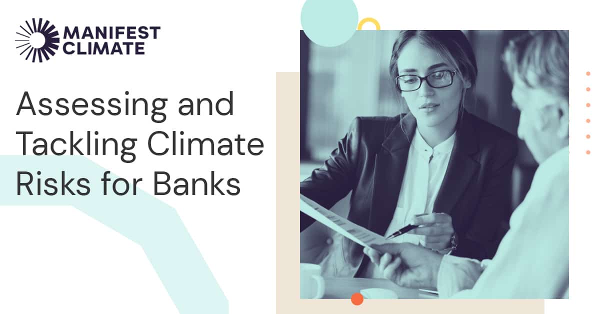 Assessing and Tackling Climate Risks for Banks- Manifest Climate
