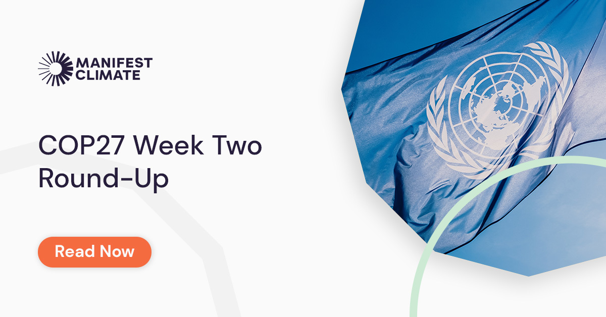 COP27 Week Two Round-Up - Manifest Climate