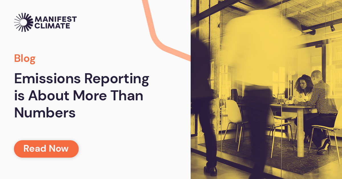 Emissions Reporting is About More Than Numbers - Manifest Climate