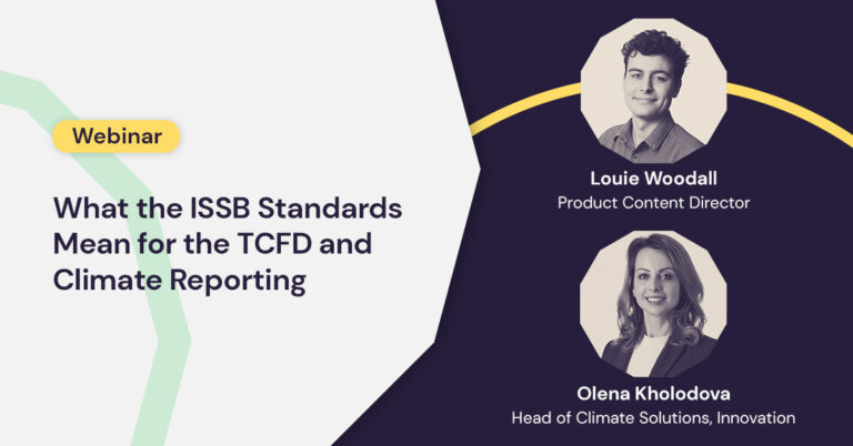 How the ISSB Standards Will Affect the TCFD, Climate Reporting