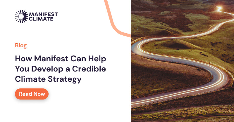 How Manifest Climate Can Help You Develop a Credible Climate Strategy - Manifest Climate